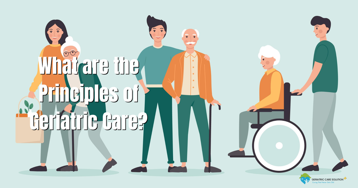 "Unlock Expert Insights: Discover the Key Principles of Geriatric Care ...
